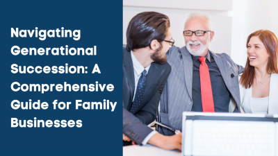 Navigating Generational Succession: A Guide for Family Business